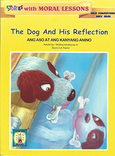THE DOG AND HIS REFLECTION (ANG ASO AT ANG KANYANG ANINO): BOOTS S.A ...