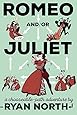 Romeo and/or Juliet: A Chooseable-Path Adventure: Ryan North ...