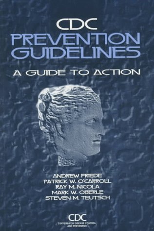 Cdc Prevention Guidelines: A Guide to Action: 9780790611976: Medicine ...