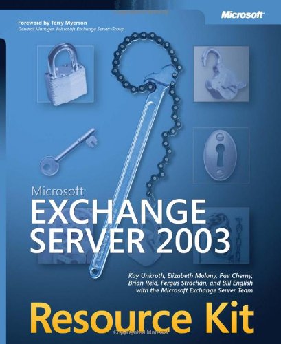 Microsoft® Exchange Server 2003 Resource Kit: English, Bill, Unkroth ...