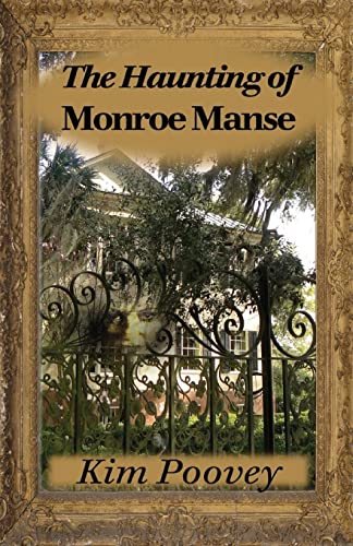 Amazon.com: The Haunting of Monroe Manse: 9780999621929: Poovey, Kim: Books