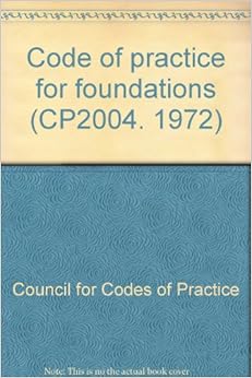 Code of practice for foundations (CP2004. 1972): Council for Codes of Practice: 9780580074691 ...