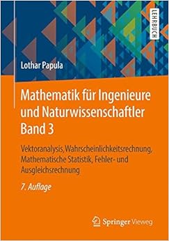 Mathematik für Ingenieure und Naturwissenschaftler Band 3: Vektoranalysis ...