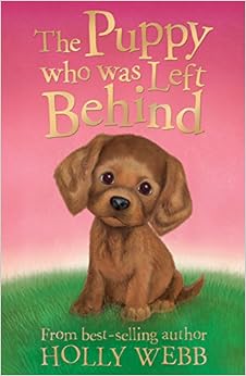 The Puppy who was Left Behind (Holly Webb Animal Stories): Amazon.co.uk ...