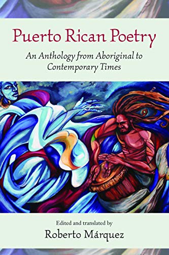 Puerto Rican Poetry: An Anthology from Aboriginal to Contemporary Times ...