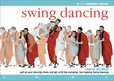 Swing Dancing: Put on Your Dancing Shoes and Get With Hip-Swinging, Toe ...