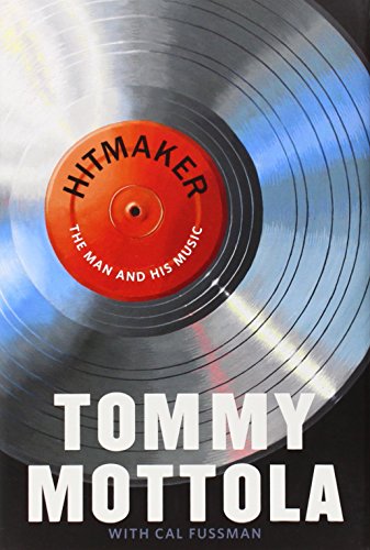 Hitmaker: The Man and His Music: Mottola, Tommy, Fussman, Cal ...