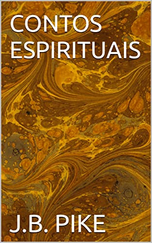 CONTOS ESPIRITUAIS - eBook, Resumo, Ler Online e PDF - por PIKE, J.B.