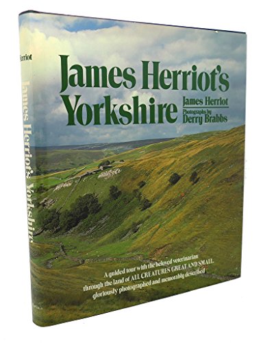 James Herriot's Yorkshire: A Guided Tour with the Beloved Veterinarian ...