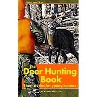 The Deer Hunting Book: Short stories for young hunters: Waguespack ...