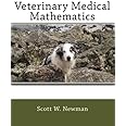 Veterinary Medical Mathematics: Newman, Scott W.: 9781453714904: Amazon ...