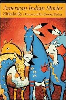 American Indian Stories (Myths and Legends): Zitkala-Sa, Dexter Fisher ...