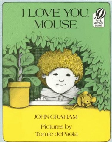 I Love You, Mouse (Voyager/HBJ Book): Graham, John, dePaola, Tomie ...