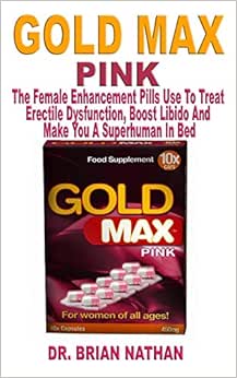 Gold Max Pink: The Female Enhancement Pills Use to Treat Erectile ...