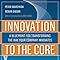 Amazon.com: Innovation to the Core: A Blueprint for Transforming the ...