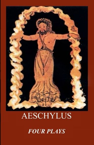 Four Plays: Aeschylus: 9781592324835: Amazon.com: Books