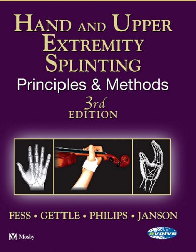 Hand and Upper Extremity Splinting: Principles and Methods ...