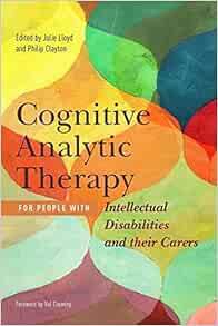 Cognitive Analytic Therapy for People with Learning Disabilities and ...