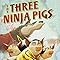 The Three Ninja Pigs: Corey Rosen Schwartz, Dan Santat: 9780399255144 ...