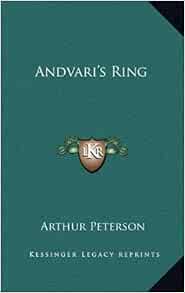 Andvari's Ring: Peterson, Arthur: 9781163368114: Amazon.com: Books