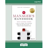 The Manager's Handbook: Five Simple Steps to Build a Team, Stay Focused ...