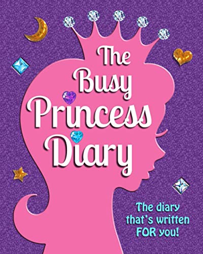 The Busy Princess Diary: The Diary That's Written For You! (Cute ...