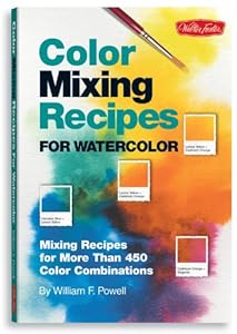 Color Mixing Recipes for Watercolor:... book by William F. Powell