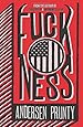 Fuckness: Prunty, Andersen: 9780982628140: Amazon.com: Books