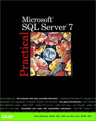 Practical Microsoft SQL Server 7: Kraft, Rob, McGehee, Brad ...