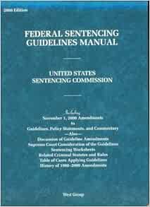 Federal Sentencing Guidelines Manual, 2000: United States Sentencing ...