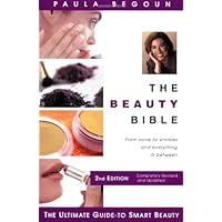 The Beauty Bible: The Ultimate Guide to Smart Beauty: Begoun, Paula ...
