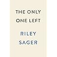 Amazon.com: The Only One Left: A Novel: 9780593183229: Sager, Riley: Books
