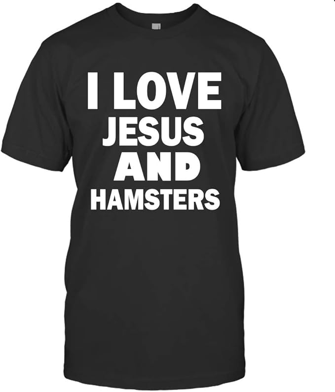 Amazon.com: I Love Jesus and Hamsters T Shirt Funny Hamster Tee: Clothing