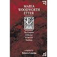 Maria Woodworth-Etter: The Complete Collection of Her Life Teachings ...