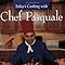 Today's Cooking With Chef Pasquale: Quick and Easy Recipes from ...