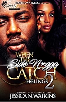 When The Side N*gga Catch Feelings 2: THE FINALE - Kindle edition by ...