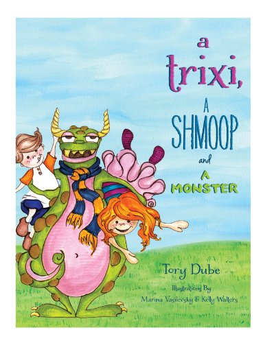 A Trixi, a Shmoop and a Monster: Tory Lee Dube: 9780988619302: Amazon ...