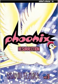 Phoenix, Vol. 5: Resurrection: Tezuka, Osamu, Tezuka, Osamu ...