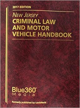 New Jersey Criminal Law and Motor Vehicle Handbook: Publisher's ...