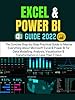 EXCEL & POWER BI GUIDE 2022: The Concise Step-by-Step Practical Guide to Master Everything About ...