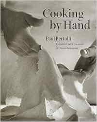 Cooking by Hand: A Cookbook: Paul Bertolli: 9780609608937: Books - Amazon.ca