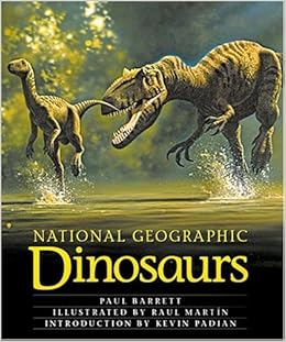 National Geographic Dinosaurs: Paul Barrett, Raul Martin, Kevin Padian ...
