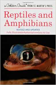 Reptiles and Amphibians: A Fully Illustrated, Authoritative and Easy-to ...