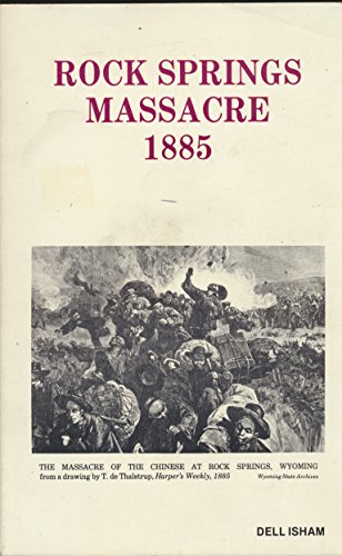 Rock Springs Massacre 1885: Isham, Dell: Amazon.com: Books