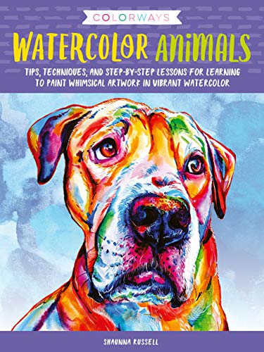 Colorways: Watercolor Animals: Tips, techniques, and step-by-step ...