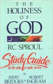 The Holiness of God: R.C. Sproul- Study Guide (For Video or Audio ...