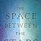 The Space Between the Stars: Anne Corlett: 9780399585111: Amazon.com: Books