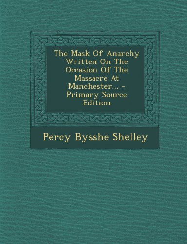 The Mask Of Anarchy Written On The Occasion Of The Massacre At ...