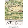 Fort Pitt: A Frontier History (Landmarks): Crytzer, Brady J., Gutchess ...