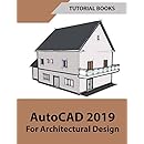Amazon.com: AutoCAD 2019 For Architectural Design (9781721101856 ...